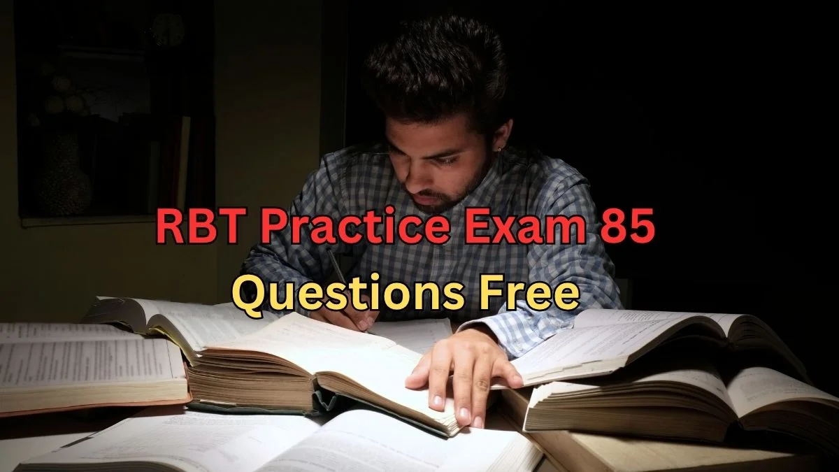 RBT Practice Exam 85 Questions Free | 2025 (Updated)